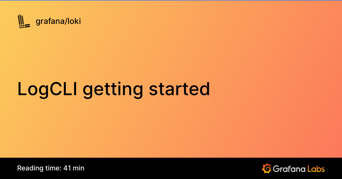 LogCLI getting started | Grafana Loki documentation