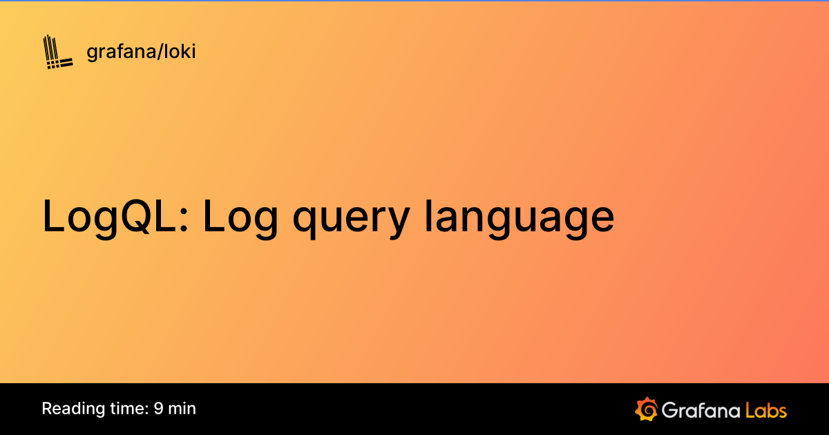 LogQL: Log query language | Grafana Loki documentation