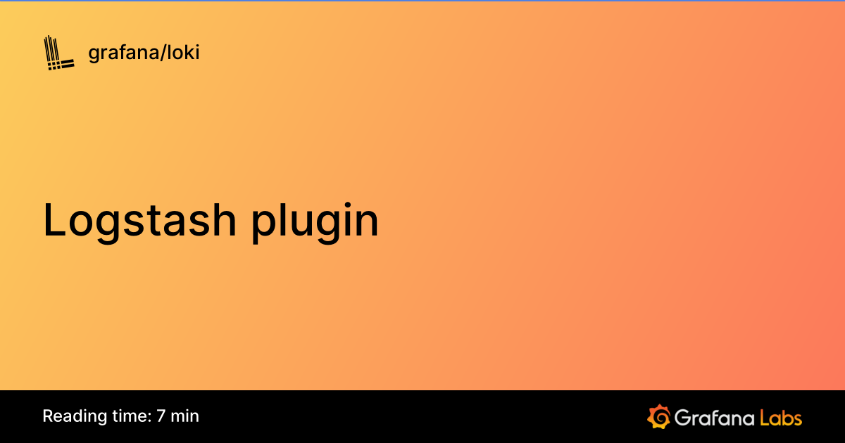 Logstash plugin | Grafana Loki documentation