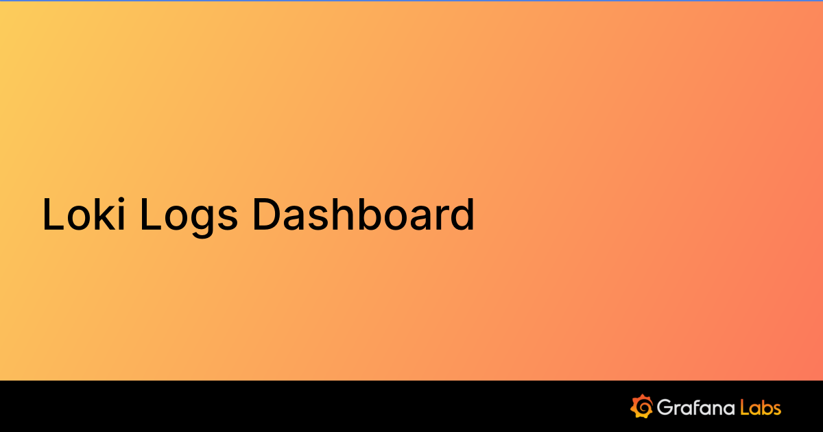 Loki Logs Dashboard | Grafana Labs
