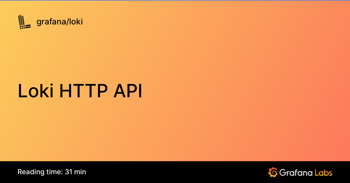 Loki HTTP API | Grafana Loki documentation