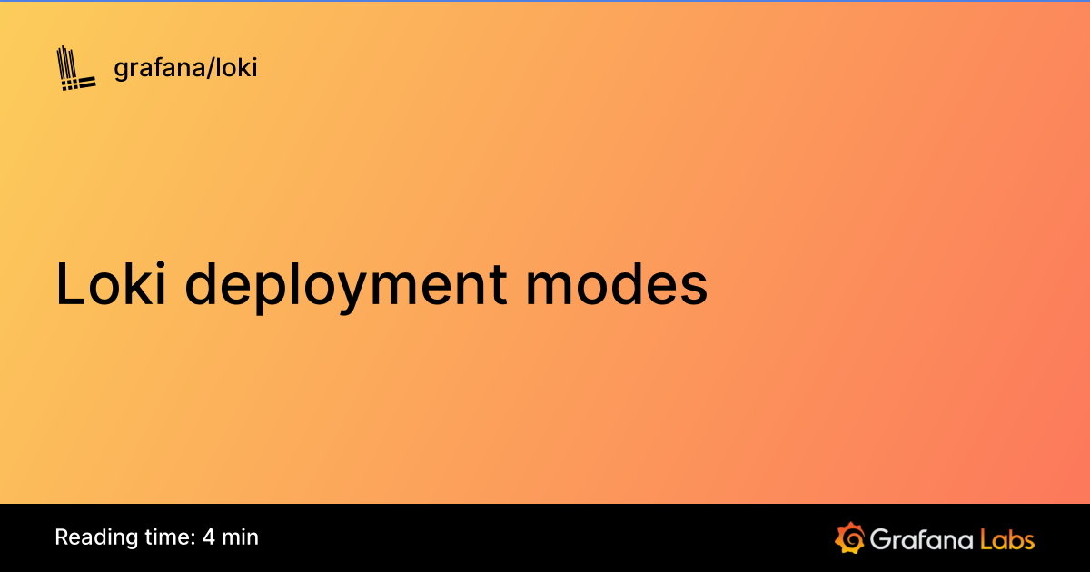 Loki deployment modes | Grafana Loki documentation