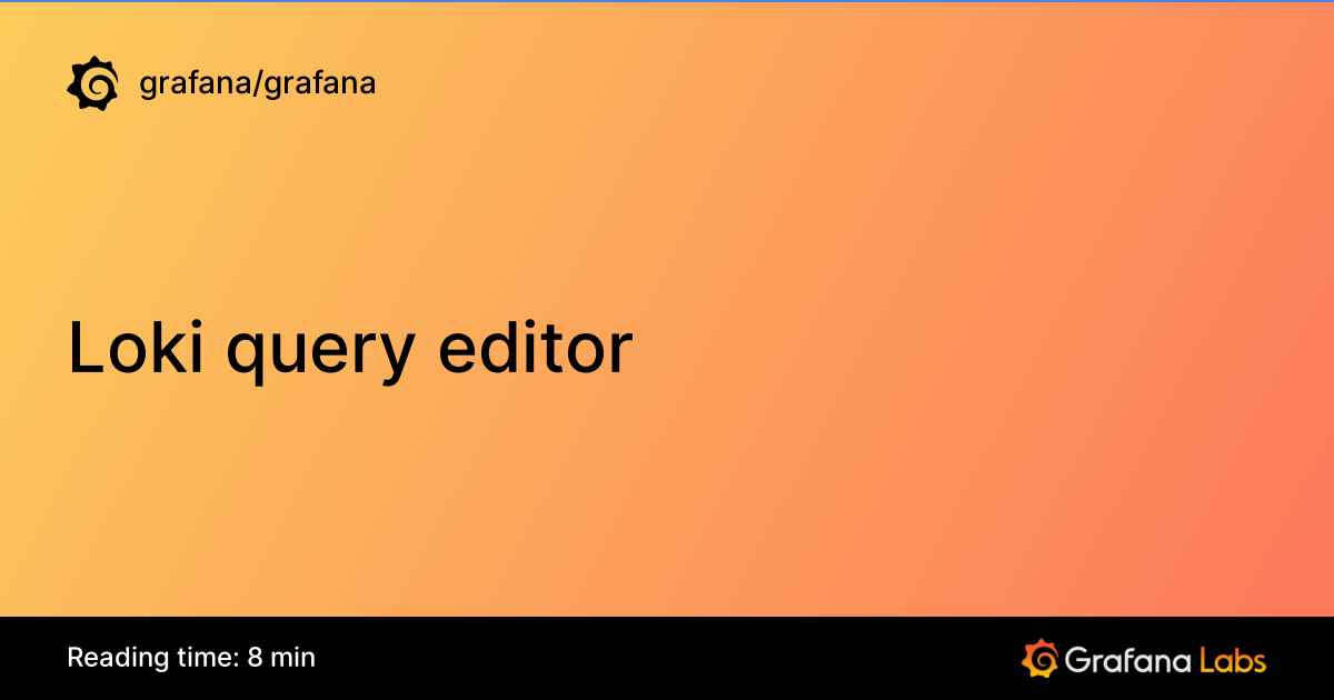 Loki query editor | Grafana documentation