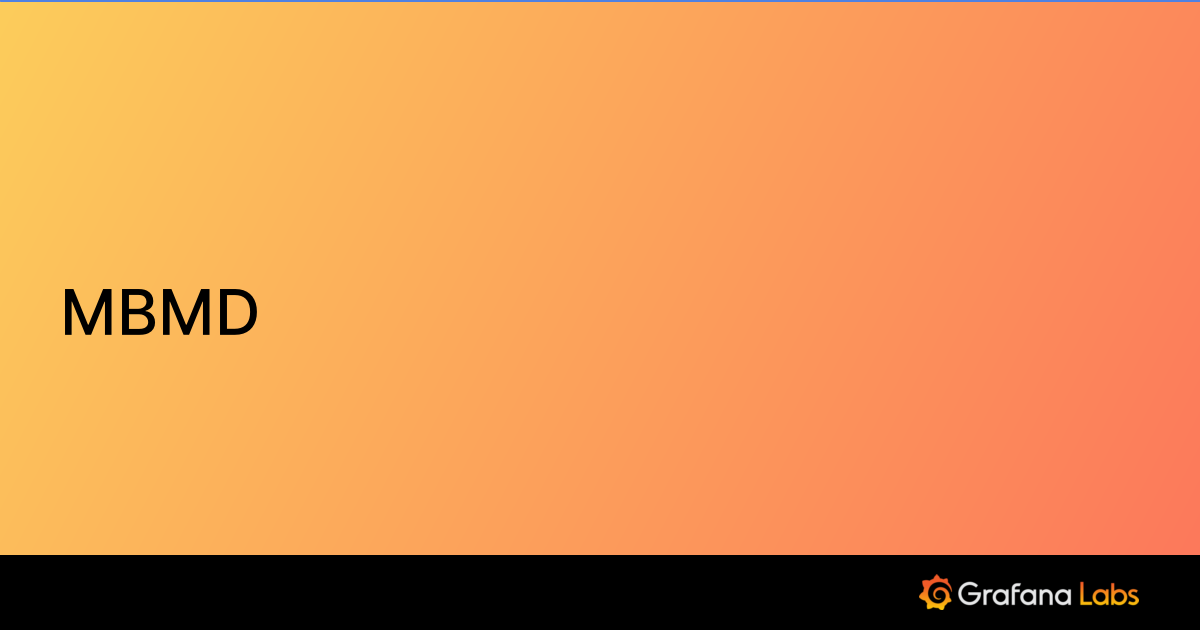MBMD | Grafana Labs