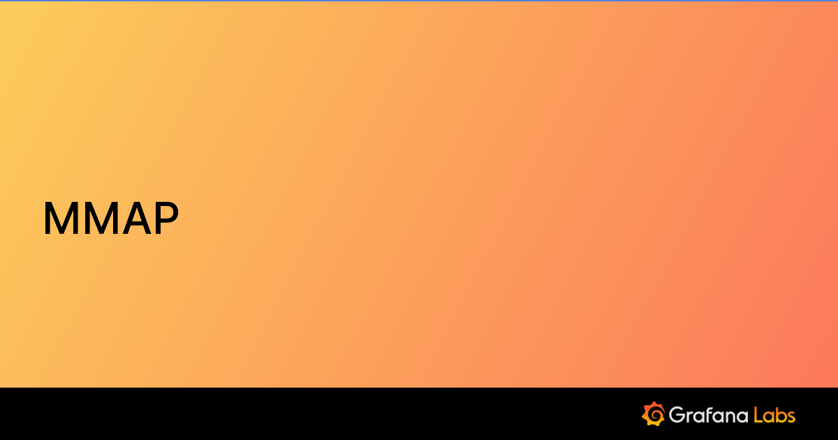 MMAP | Grafana Labs