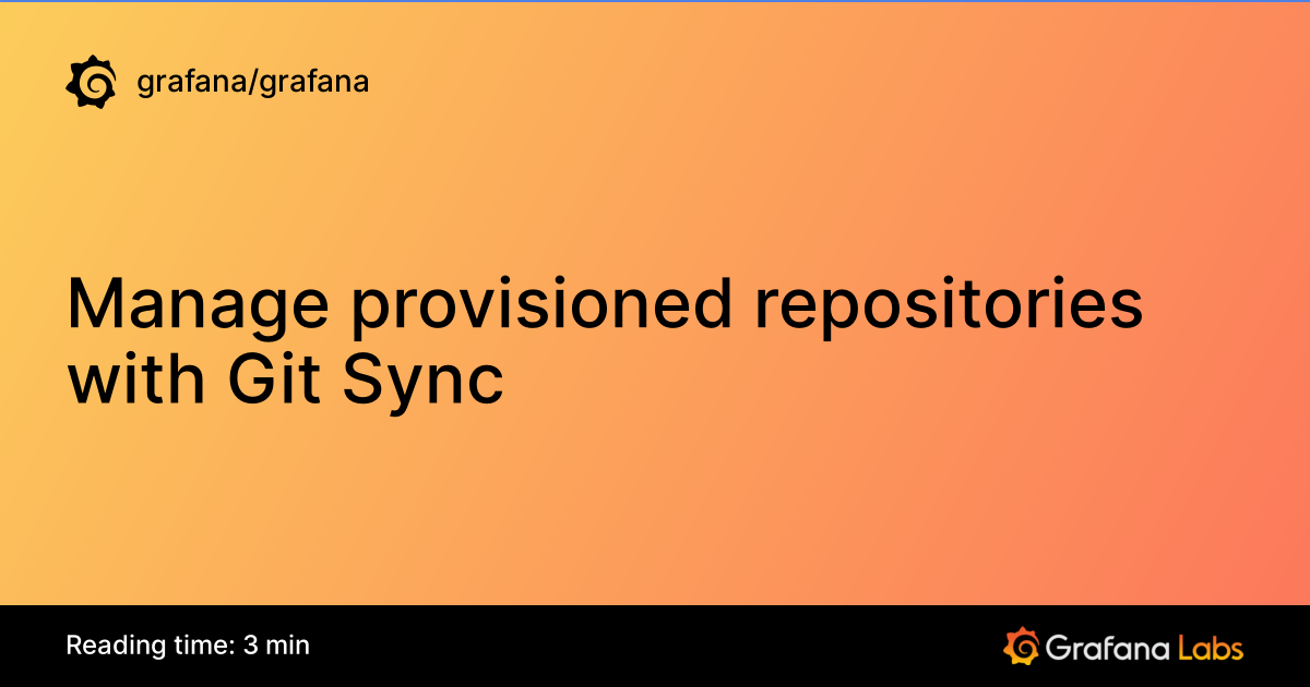 Manage provisioned repositories with Git Sync | Grafana documentation