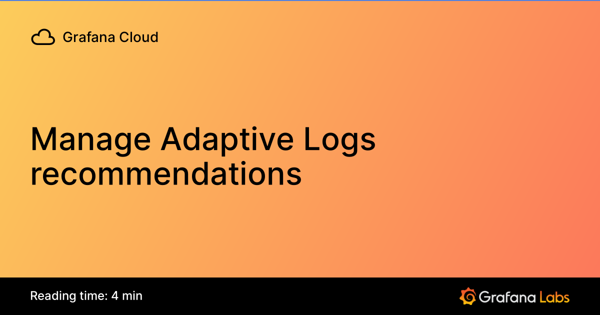 Manage Adaptive Logs recommendations | Grafana Cloud documentation