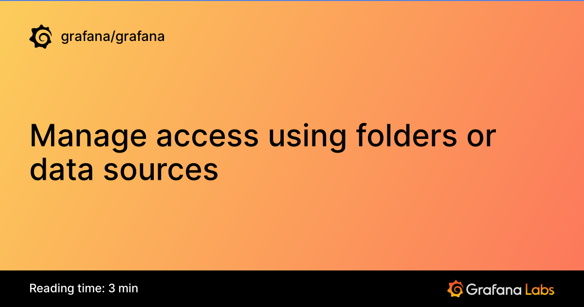 Manage access using folders or data sources | Grafana documentation