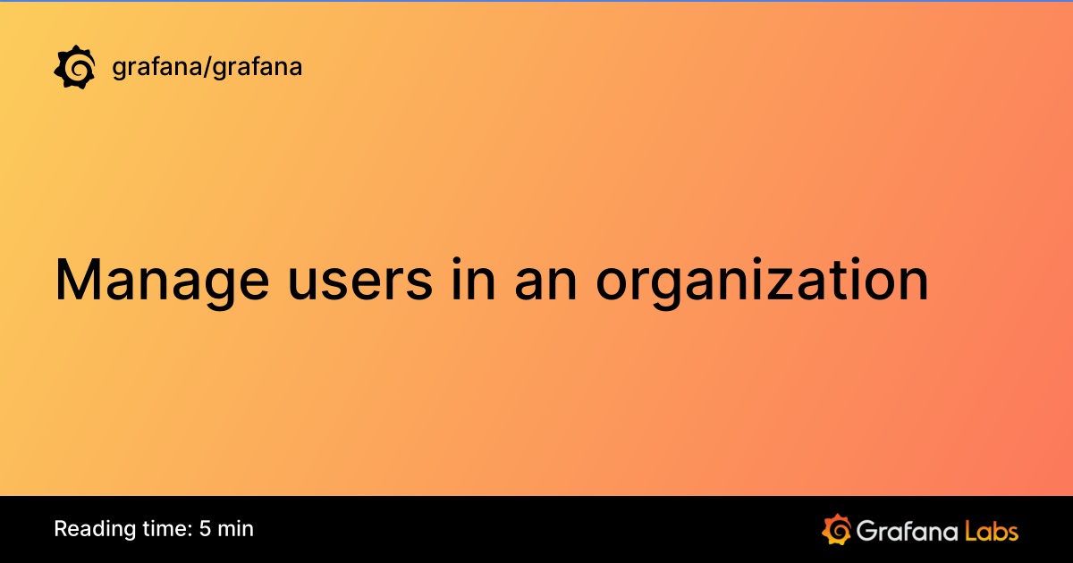 Manage users in an organization | Grafana documentation