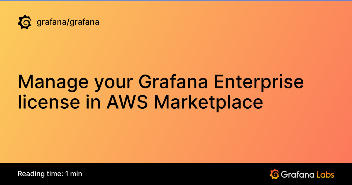 Manage your Grafana Enterprise license in AWS Marketplace | Grafana ...
