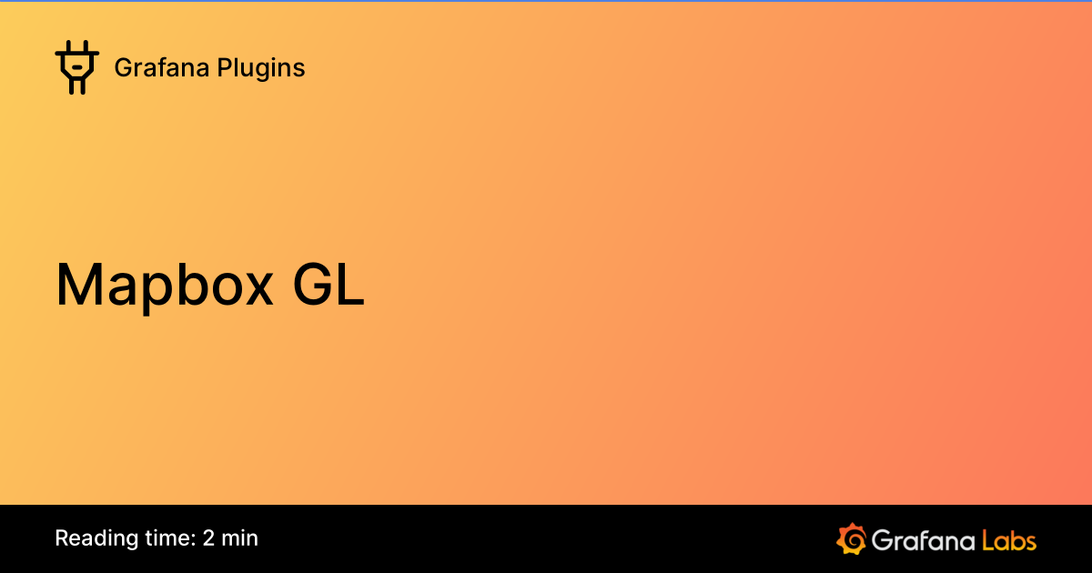Mapbox GL | Grafana Plugins documentation