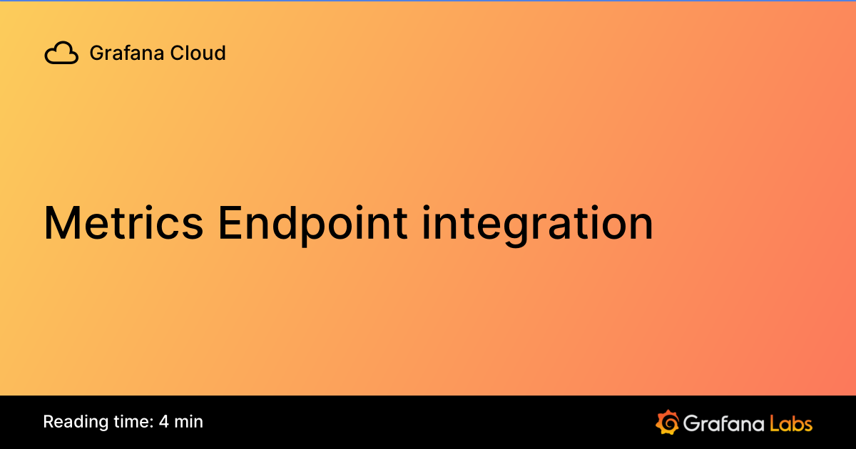 Metrics Endpoint integration | Grafana Cloud documentation