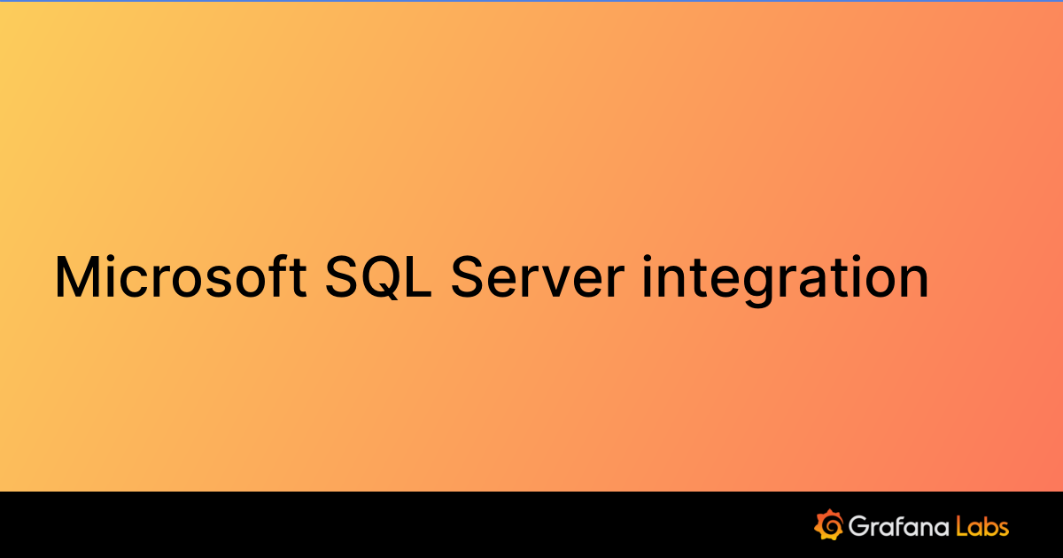 Microsoft SQL Server integration | Grafana Cloud documentation