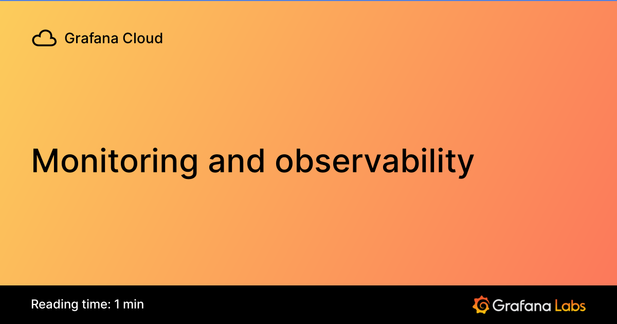 Monitoring and observability | Grafana Cloud documentation