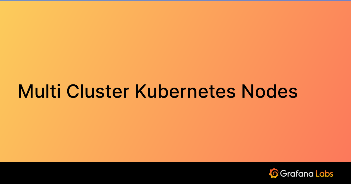 Grafana Multi Cluster Dashboard at James Bartley blog