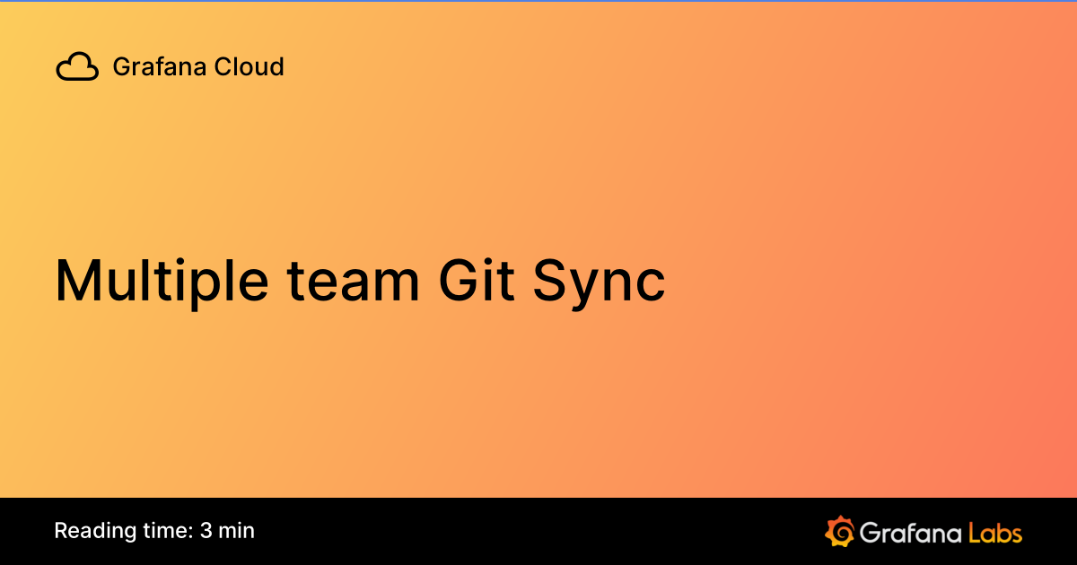 Multiple team Git Sync | Grafana Cloud documentation