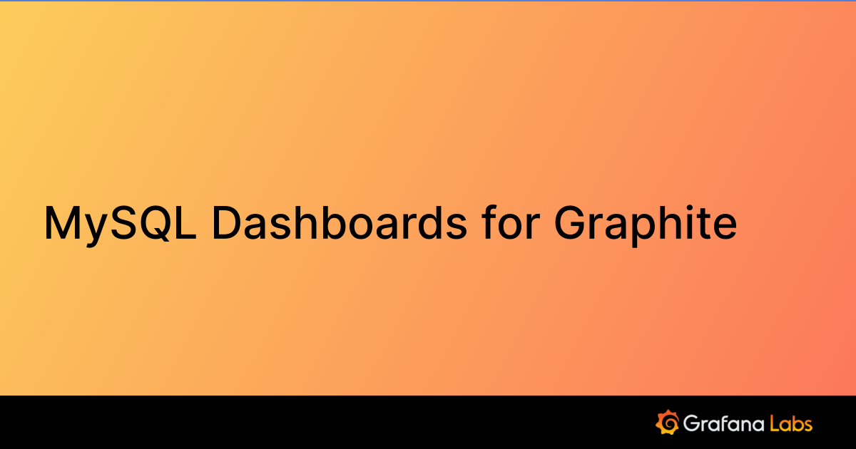 MySQL Dashboards for Graphite | Grafana Labs