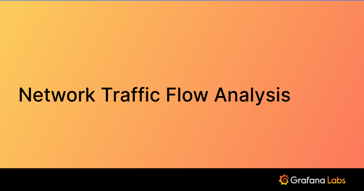 Network Traffic Flow Analysis | Grafana Labs