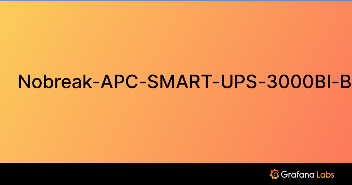 Nobreak-APC-SMART-UPS-3000BI-BR | Grafana Labs