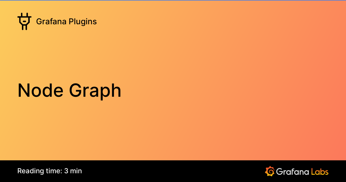 Node Graph | Grafana Plugins documentation