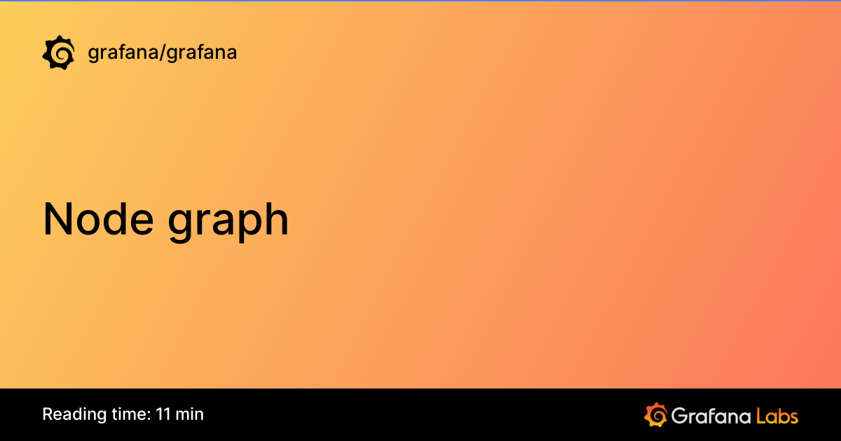 Node graph | Grafana documentation