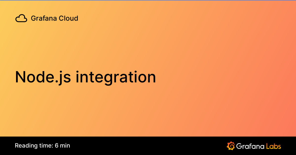 Node.js integration | Grafana Cloud documentation