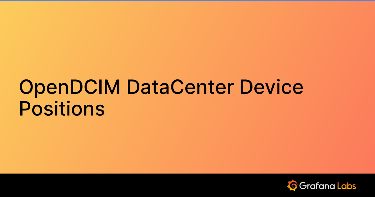 OpenDCIM DataCenter Device Positions | Grafana Labs