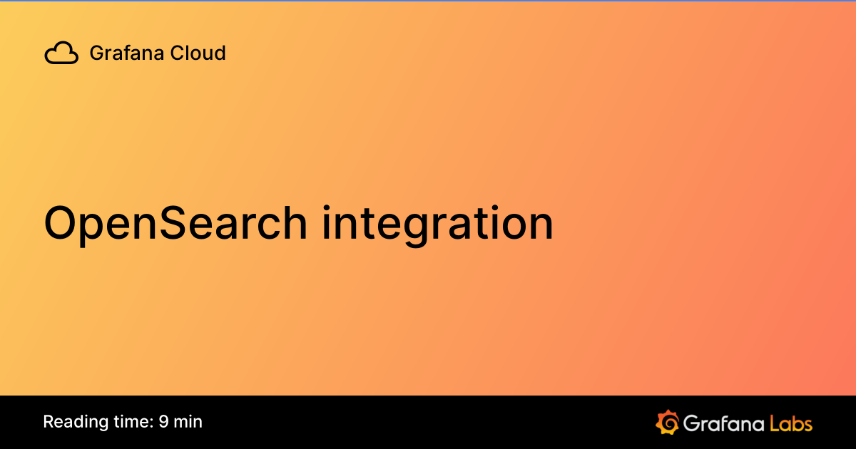 OpenSearch integration | Grafana Cloud documentation