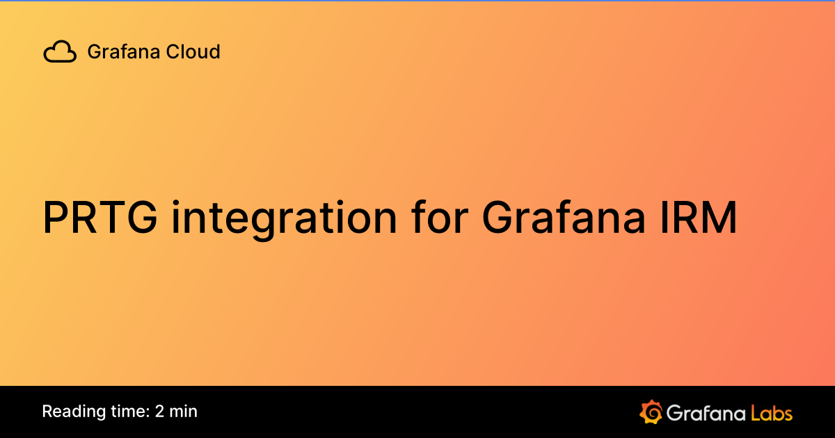 PRTG integration for Grafana IRM | Grafana Cloud documentation
