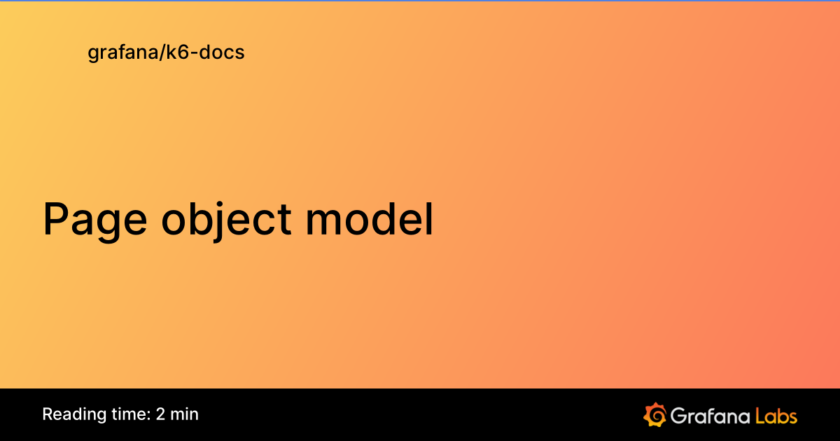 Page object model | Grafana k6 documentation