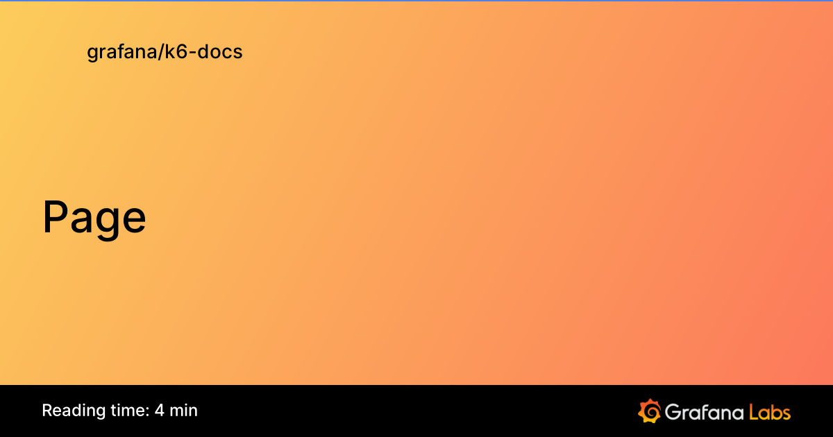Page | Grafana k6 documentation