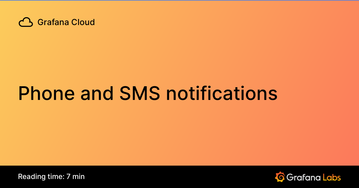 Phone and SMS notifications | Grafana Cloud documentation