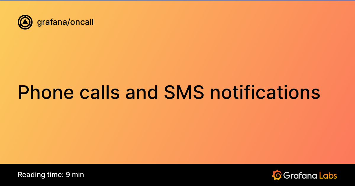 Phone calls and SMS notifications | Grafana OnCall documentation