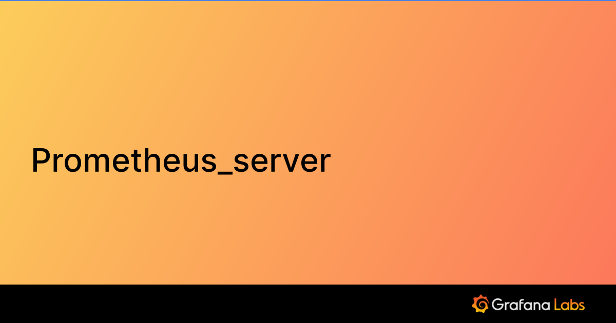 Prometheus_server | Grafana Labs