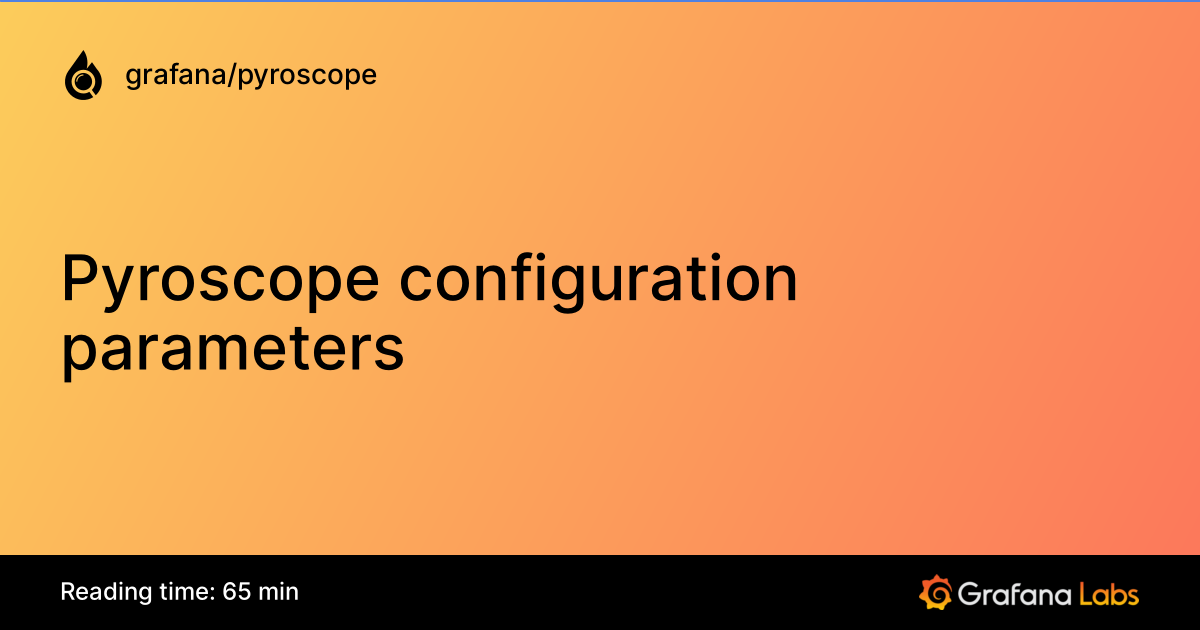 Pyroscope configuration parameters | Grafana Pyroscope documentation