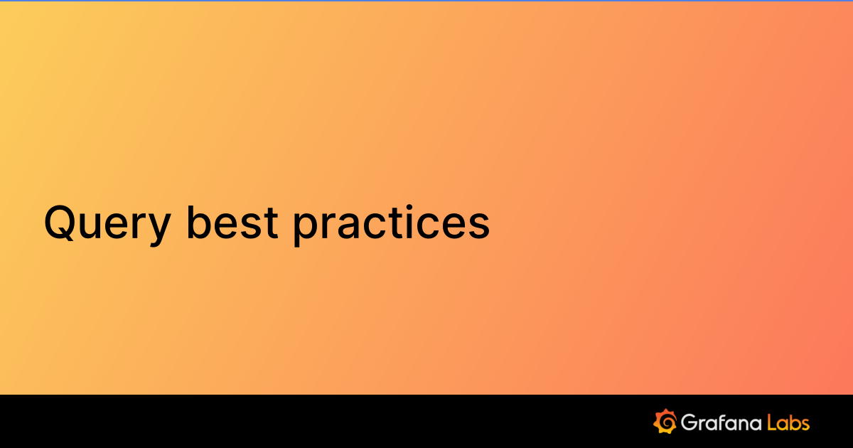 Query best practices | Grafana Enterprise Logs documentation
