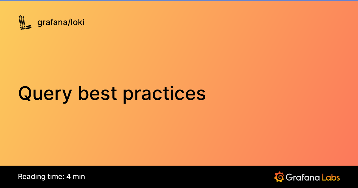 Query best practices | Grafana Loki documentation