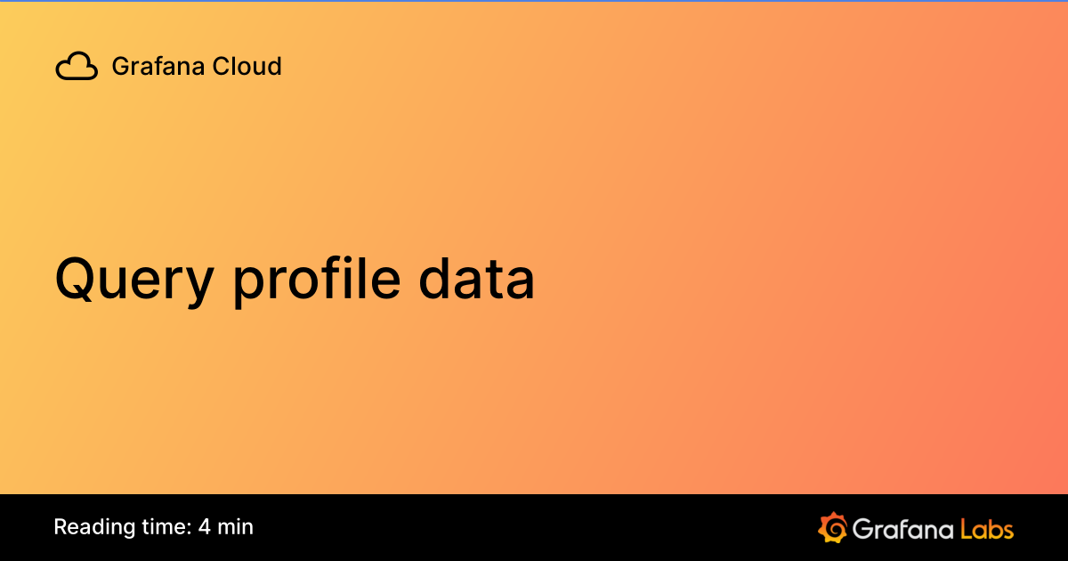 Query profile data | Grafana Cloud documentation