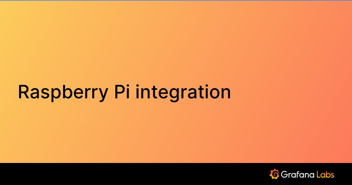Raspberry Pi integration | Grafana Cloud documentation