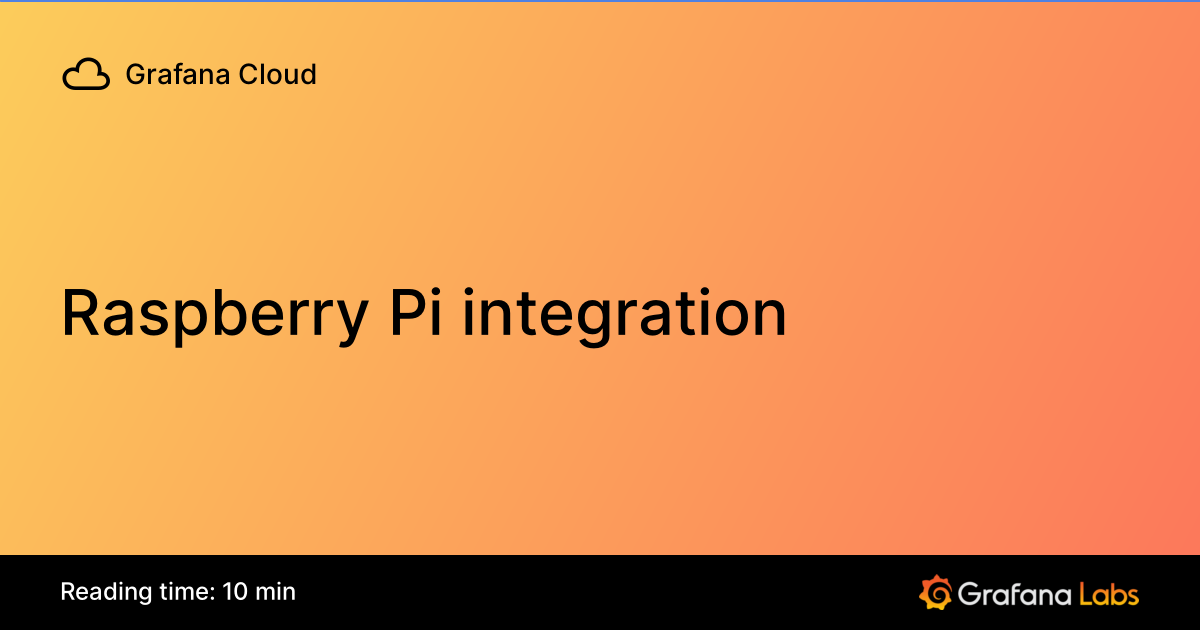 Raspberry Pi integration | Grafana Cloud documentation
