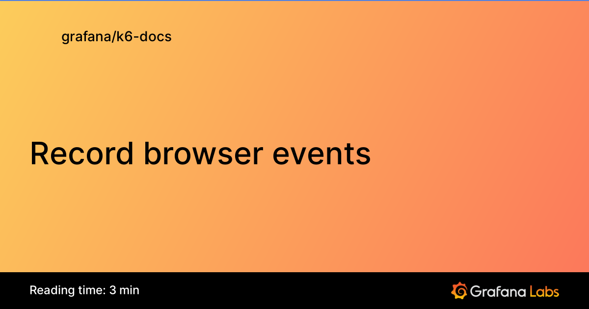 Record browser events | Grafana k6 Studio documentation