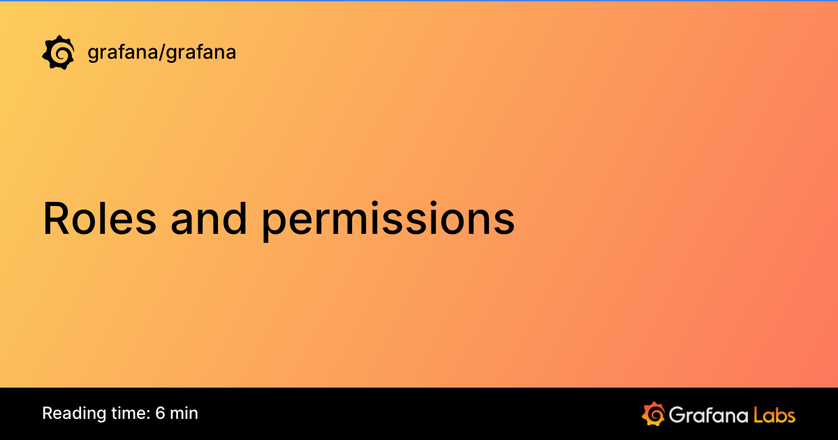 Roles and permissions | Grafana documentation