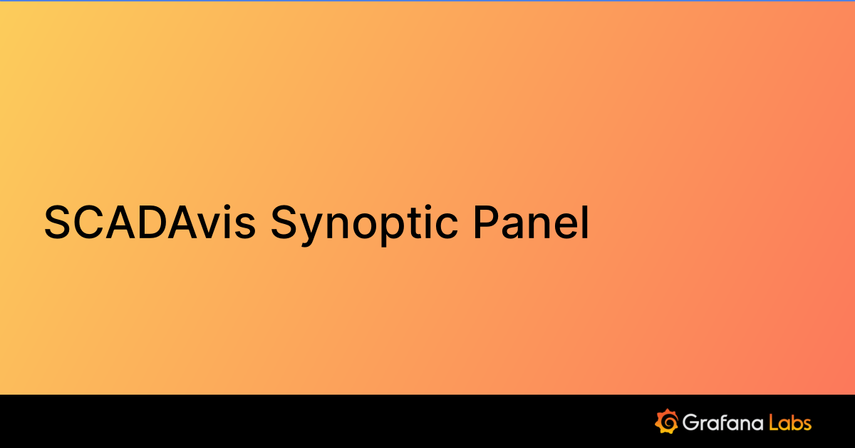 SCADAvis Synoptic Panel plugin for Grafana | Grafana Labs
