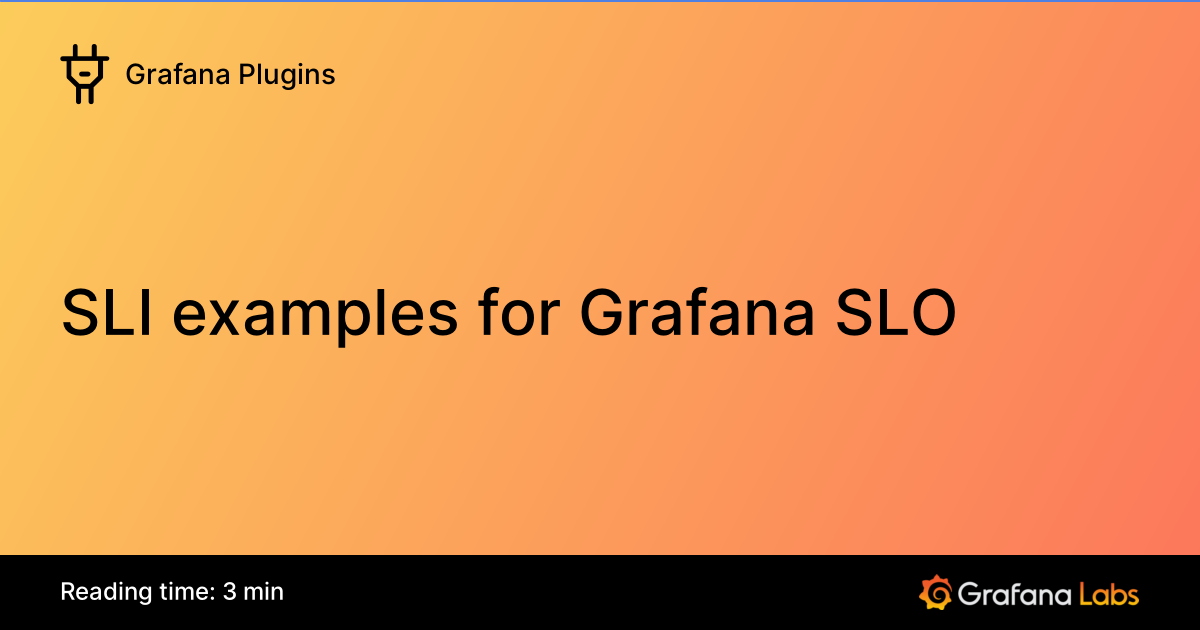 SLI examples for Grafana SLO | Grafana Plugins documentation