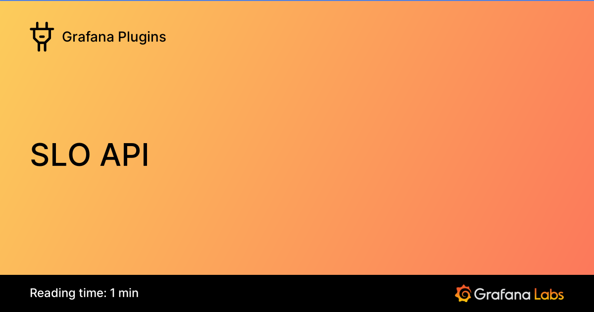 SLO API | Grafana Plugins documentation