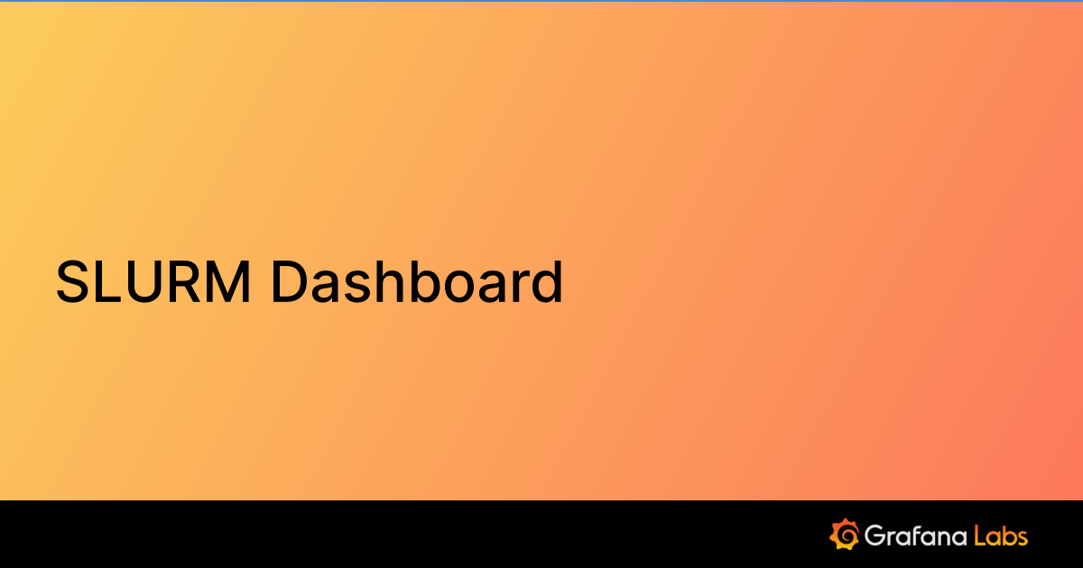 SLURM Dashboard | Grafana Labs