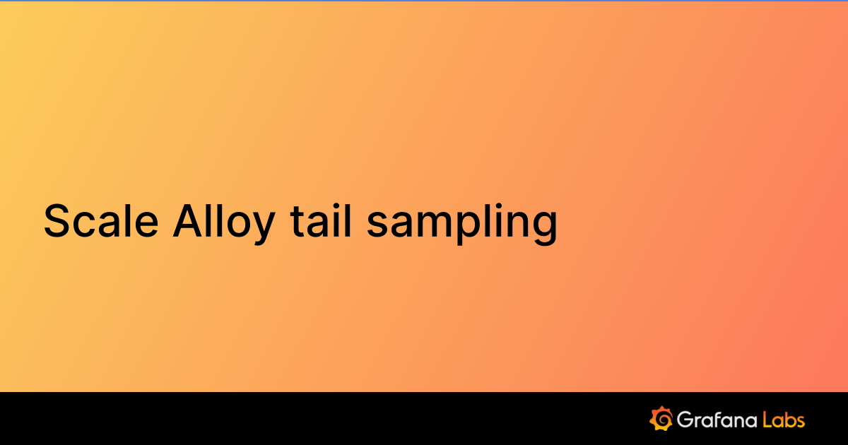 Scale Alloy tail sampling | OpenTelemetry documentation