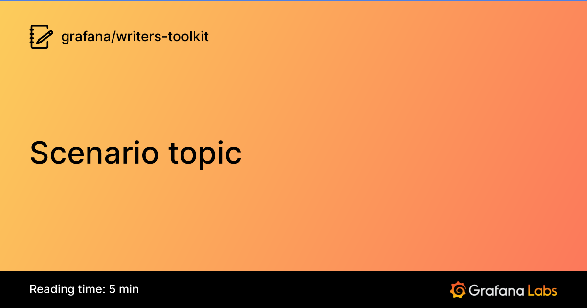 Scenario topic | Writers' Toolkit documentation