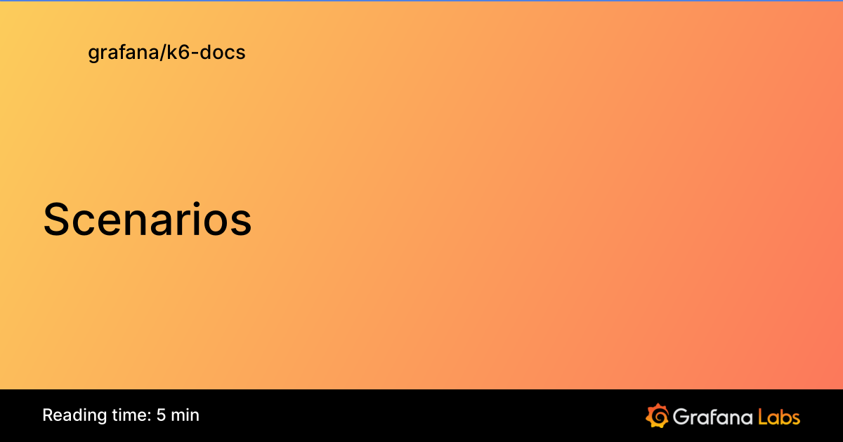 Scenarios | Grafana k6 documentation