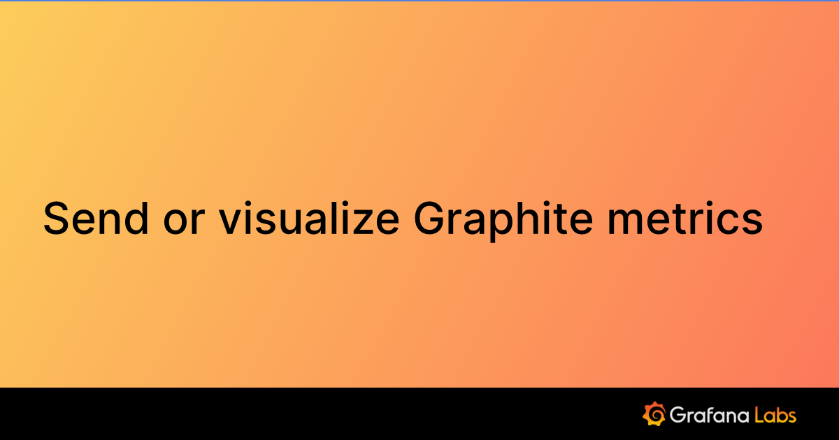 Send or visualize Graphite metrics | Grafana Cloud documentation